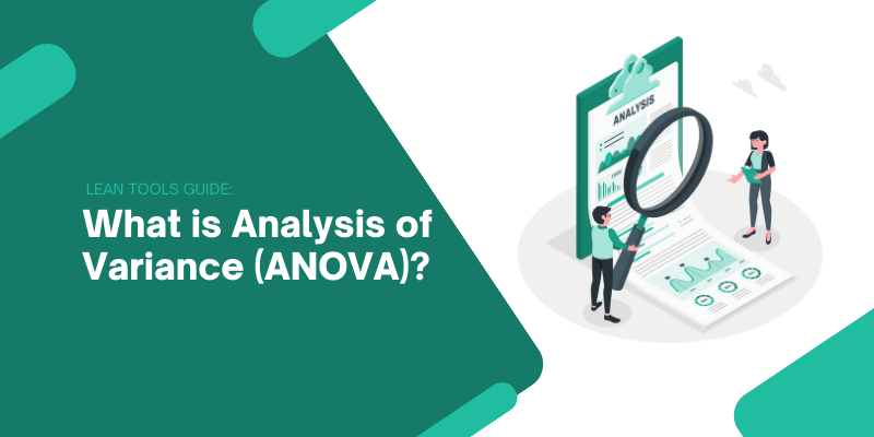 Guide: ANOVA (Analysis Of Variance) - Learn Lean Sigma